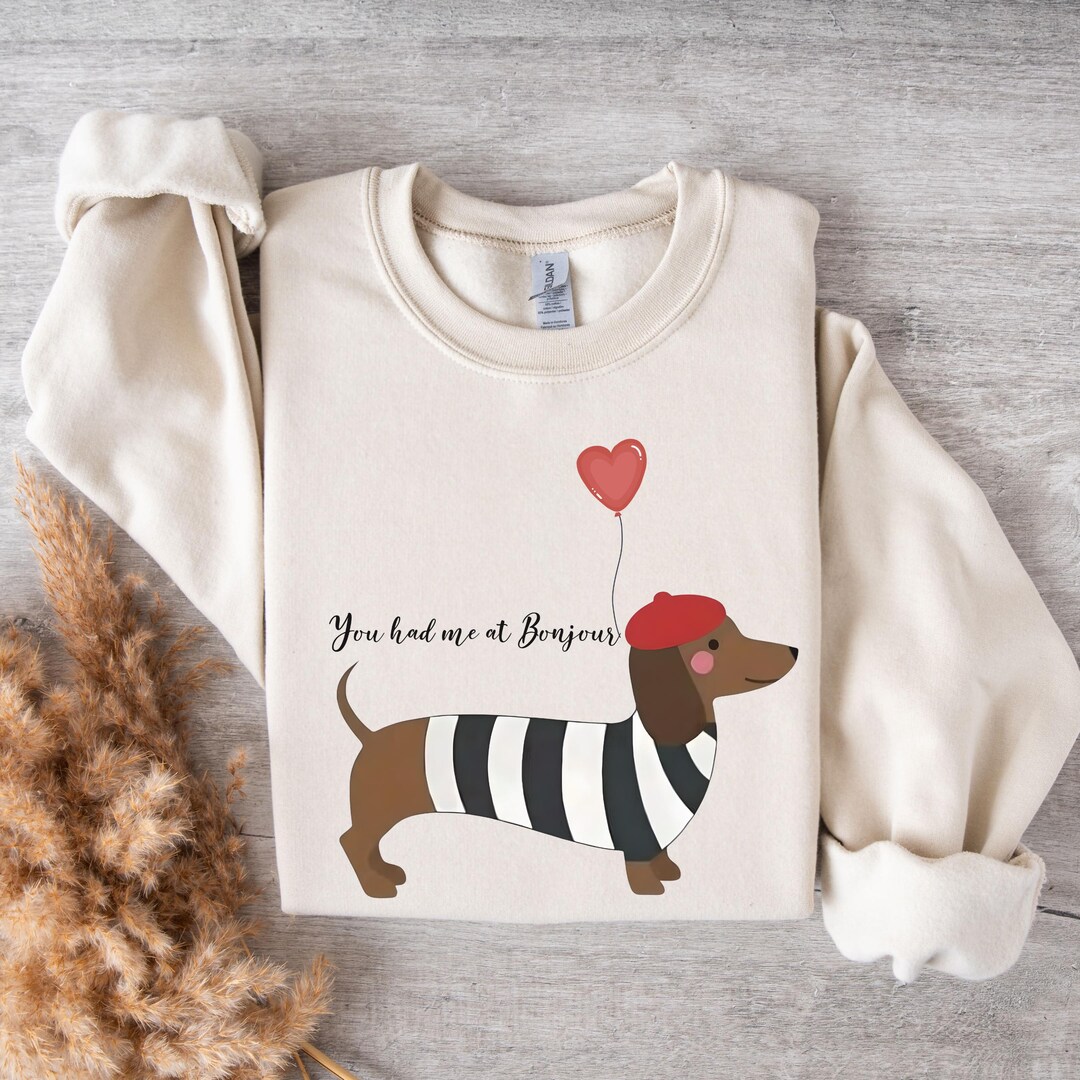 You Had Me at Bonjour Sweatshirt, French Dachshund Dog Lover Crewneck ...
