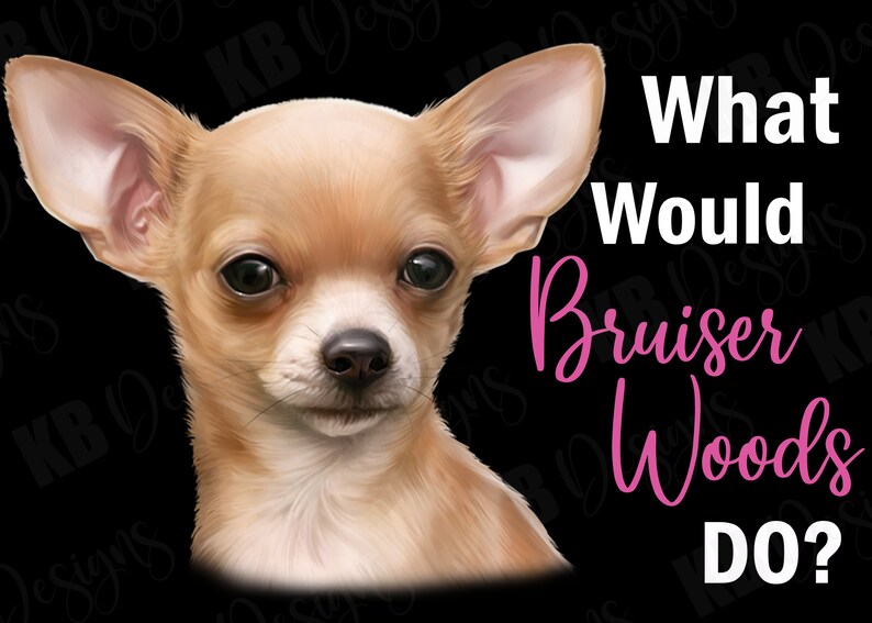 What Would Bruiser Woods Do? PNG for Print and Sublimation - Etsy