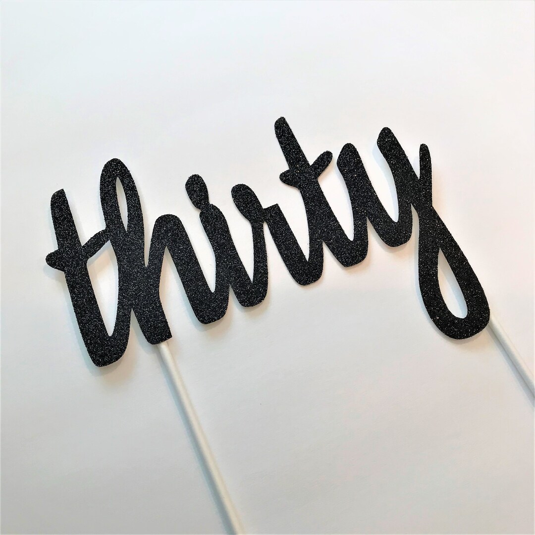 Thirty Cake Topper. 30 Cake Topper. 30th Birthday Cake Topper. - Etsy