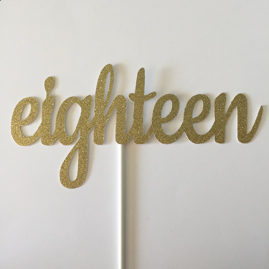 Eighteen Cake Topper, 18th Birthday Cake Topper, 18th Cake Topper, 18 ...