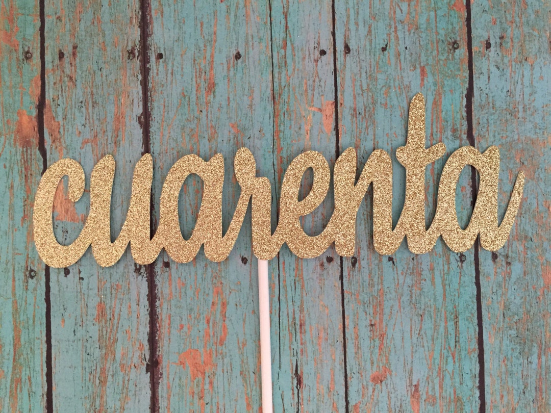 Cuarenta Birthday Cake Topper Cuatenta Cake Topper Spanish - Etsy