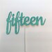 15th Birthday Cake Topper. Number 15 Cake Topper. Fifteen Cake - Etsy