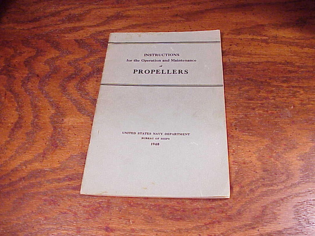 1940 Navy Instructions for the Operation and Maintenance of Propellers ...