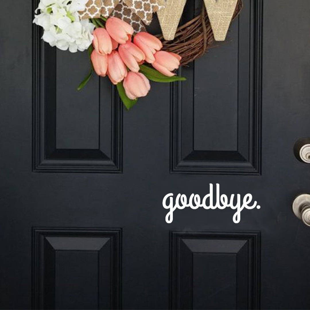 Goodbye Door Decal, Goodbye Decal, Door Decal, Hello Decal, Wall Decal ...