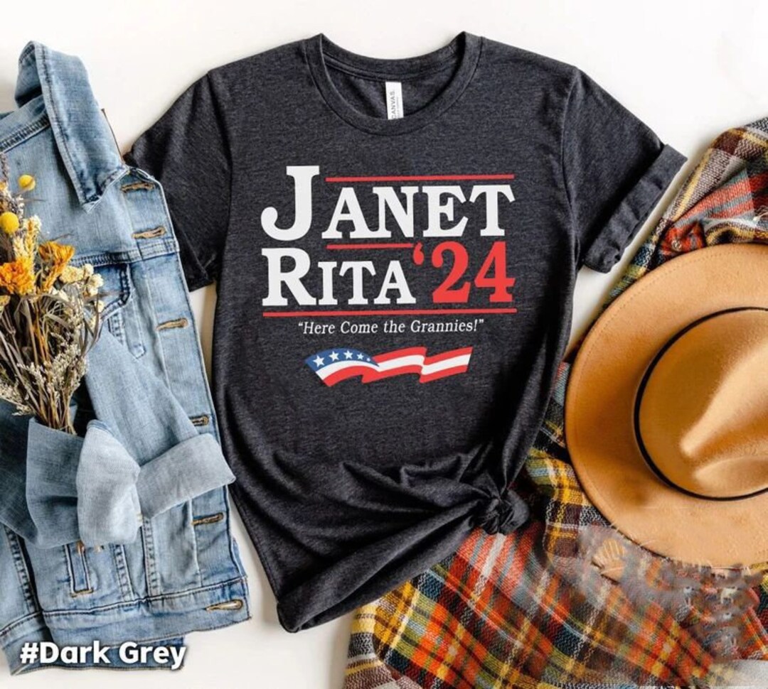 Janet and Rita for President 2024 Shirt and Sweatshirt Grannies for ...