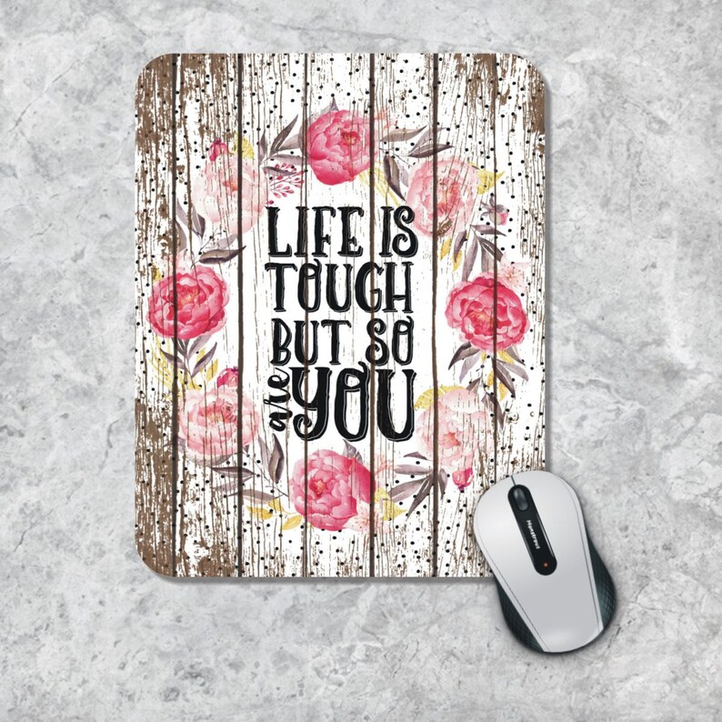 Quote Mousepad, Life is Tough Mouse Pad, Watercolor Mouse Mat, Round ...