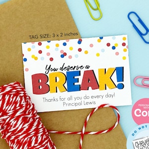 Editable Appreciation Gift Tags - You Deserve a Break - Printable ...