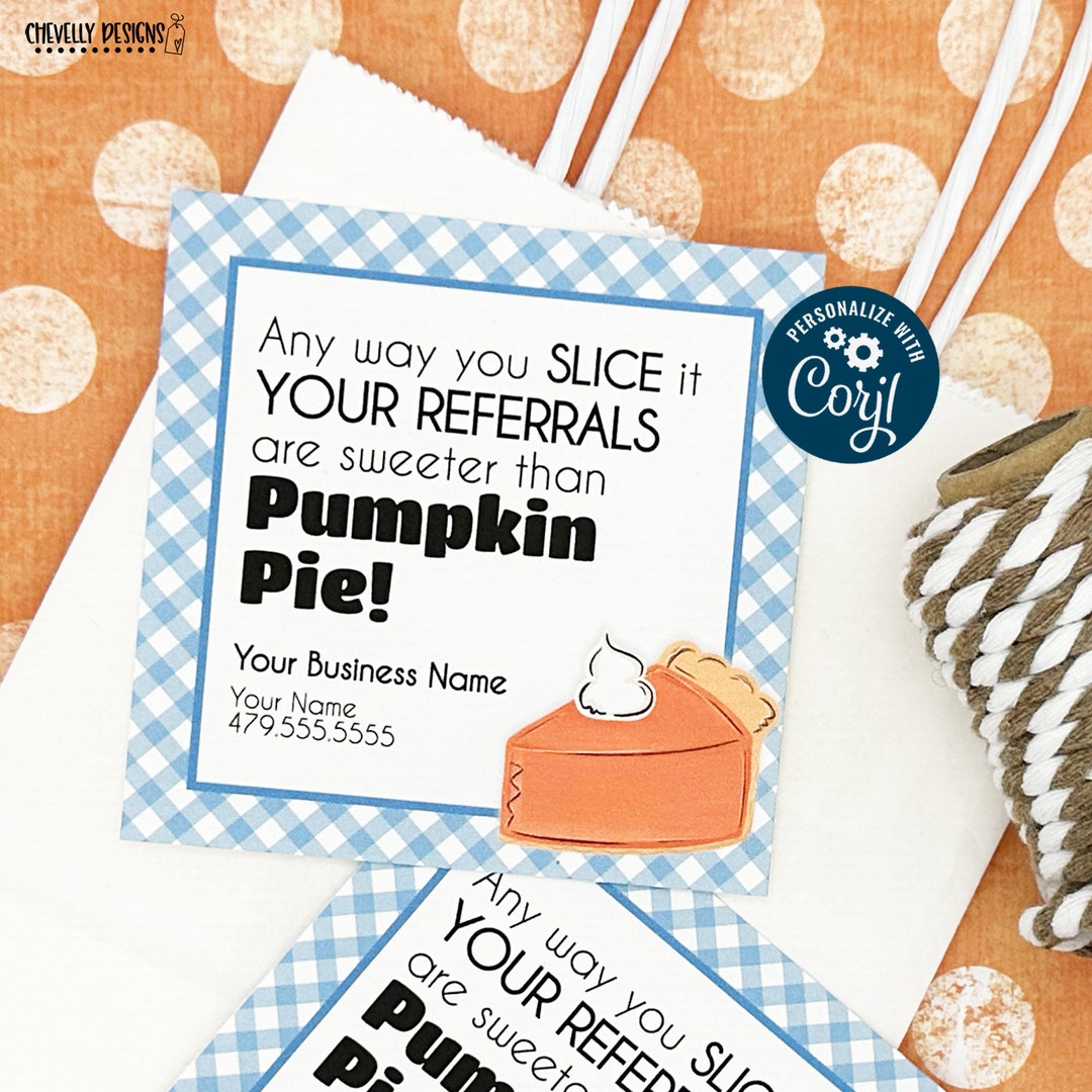 EDITABLE - Your Referrals Are Sweeter Than Pumpkin Pie - Business Gift ...