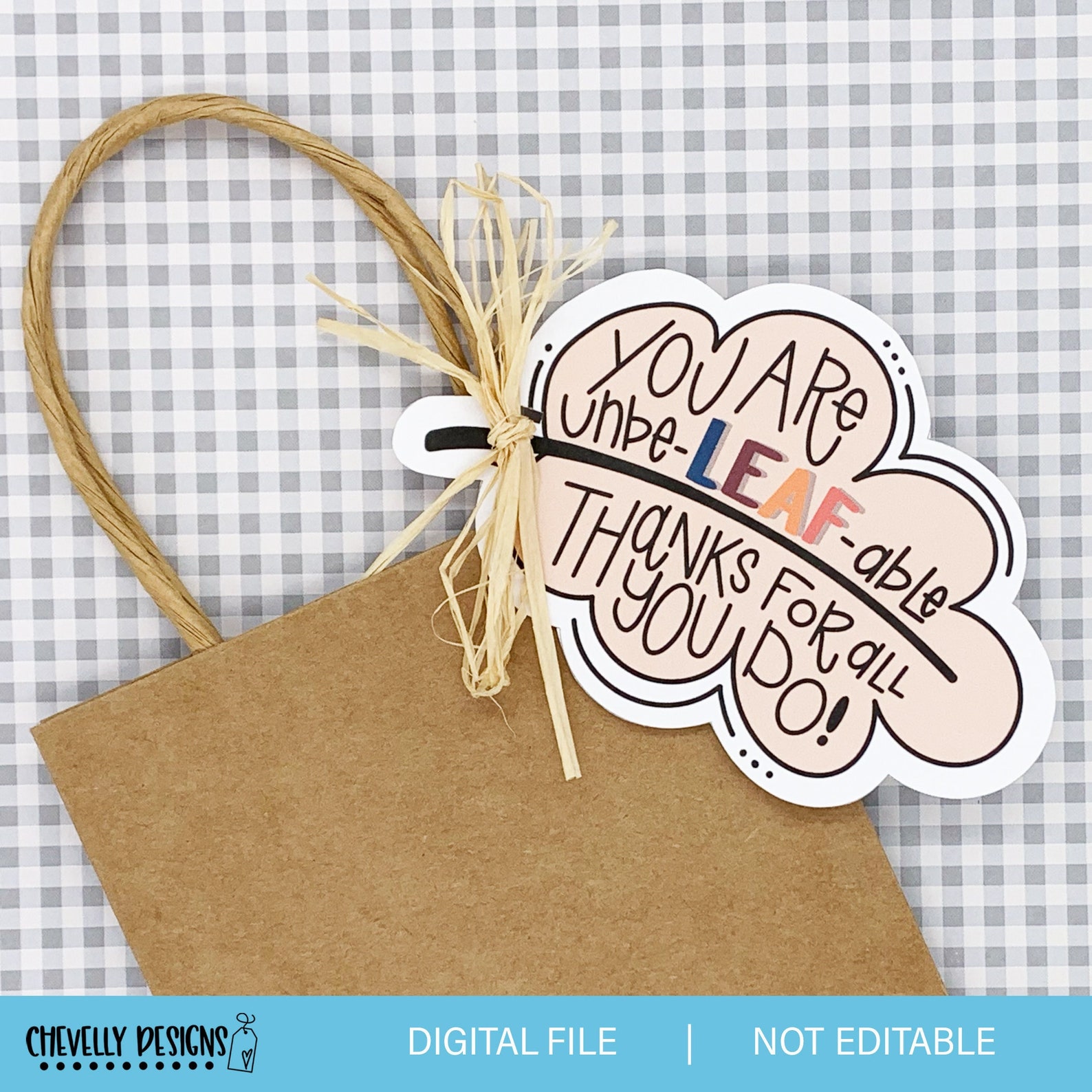Instant Download - You Are Unbe-leaf-able - Thank You Appreciation Gift ...