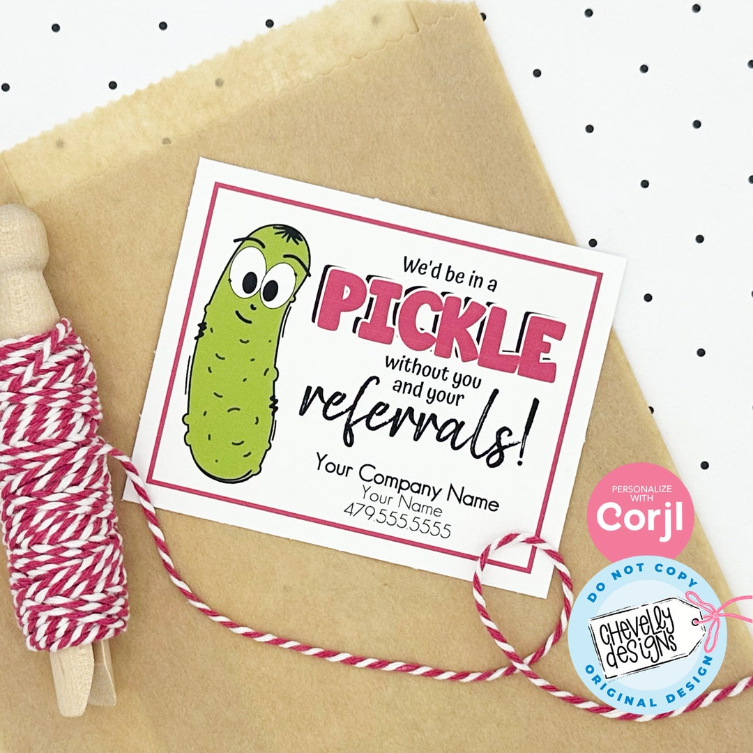 Editable Pickle Referral Gift Tag - We'd Be in a PICKLE Without You ...