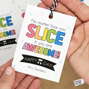 Editable Printable Pi Day Gift Tags, No Matter How You Slice It You Are ...