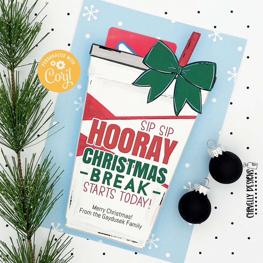 EDITABLE - Sip Sip Hooray Christmas Break Starts Today - Printable 5x7 ...