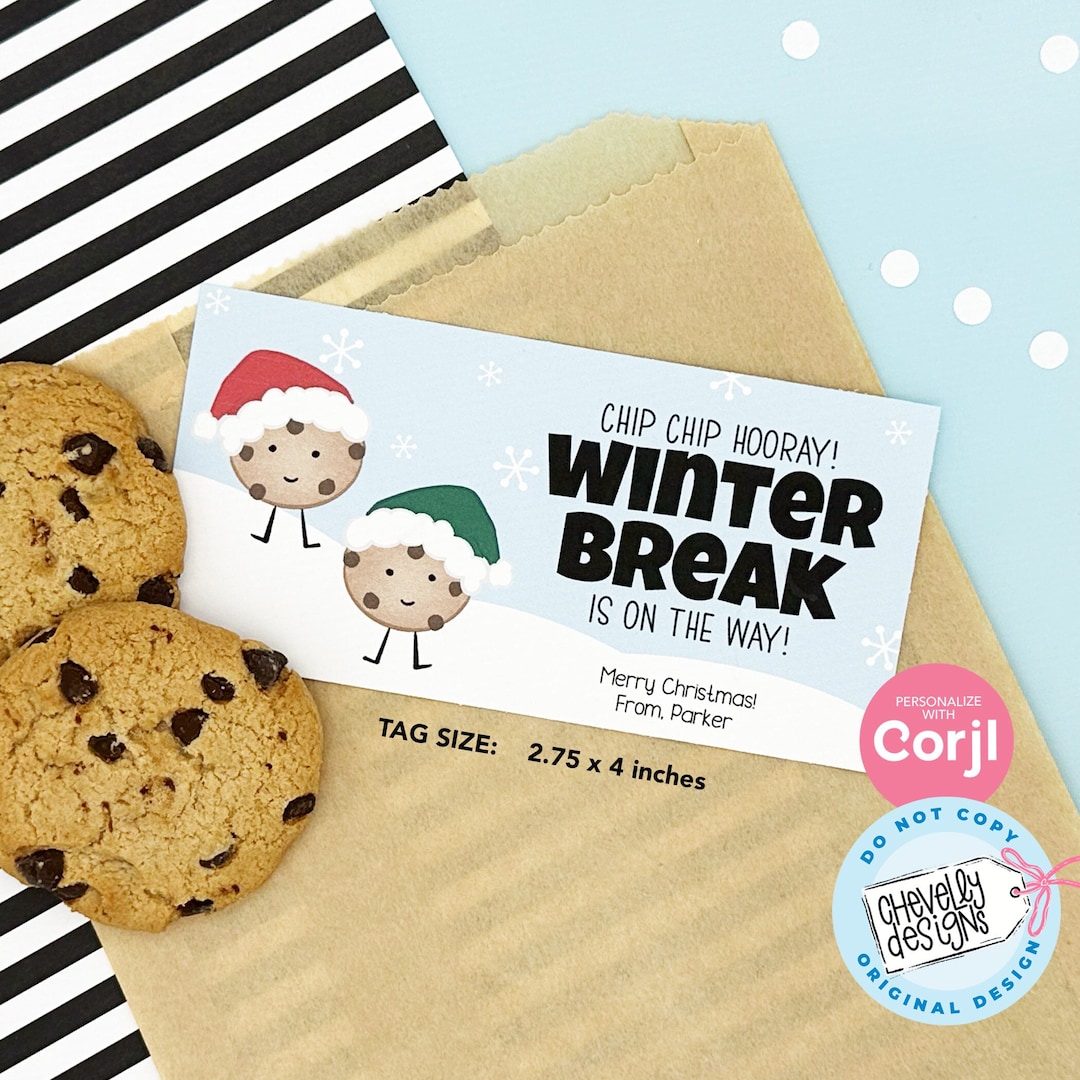 EDITABLE - Chip Chip Hooray Winter Break is on the Way - Chocolate Chip ...