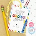 EDITABLE Back to School Gift Tag - It's Going to Be a Colorful Year ...