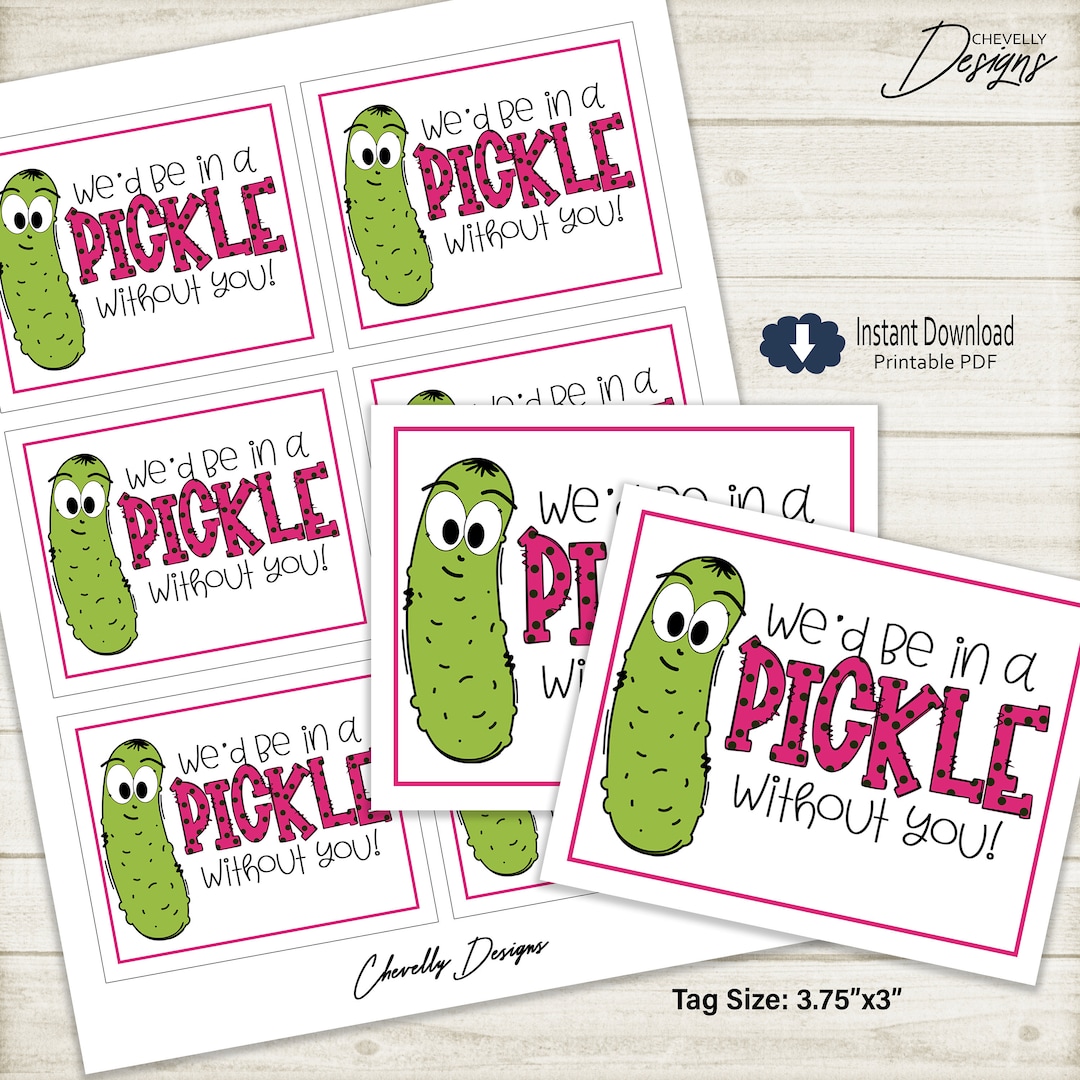 Printable Pickle Gift Tag - We'd Be in a Pickle Without You - Staff ...