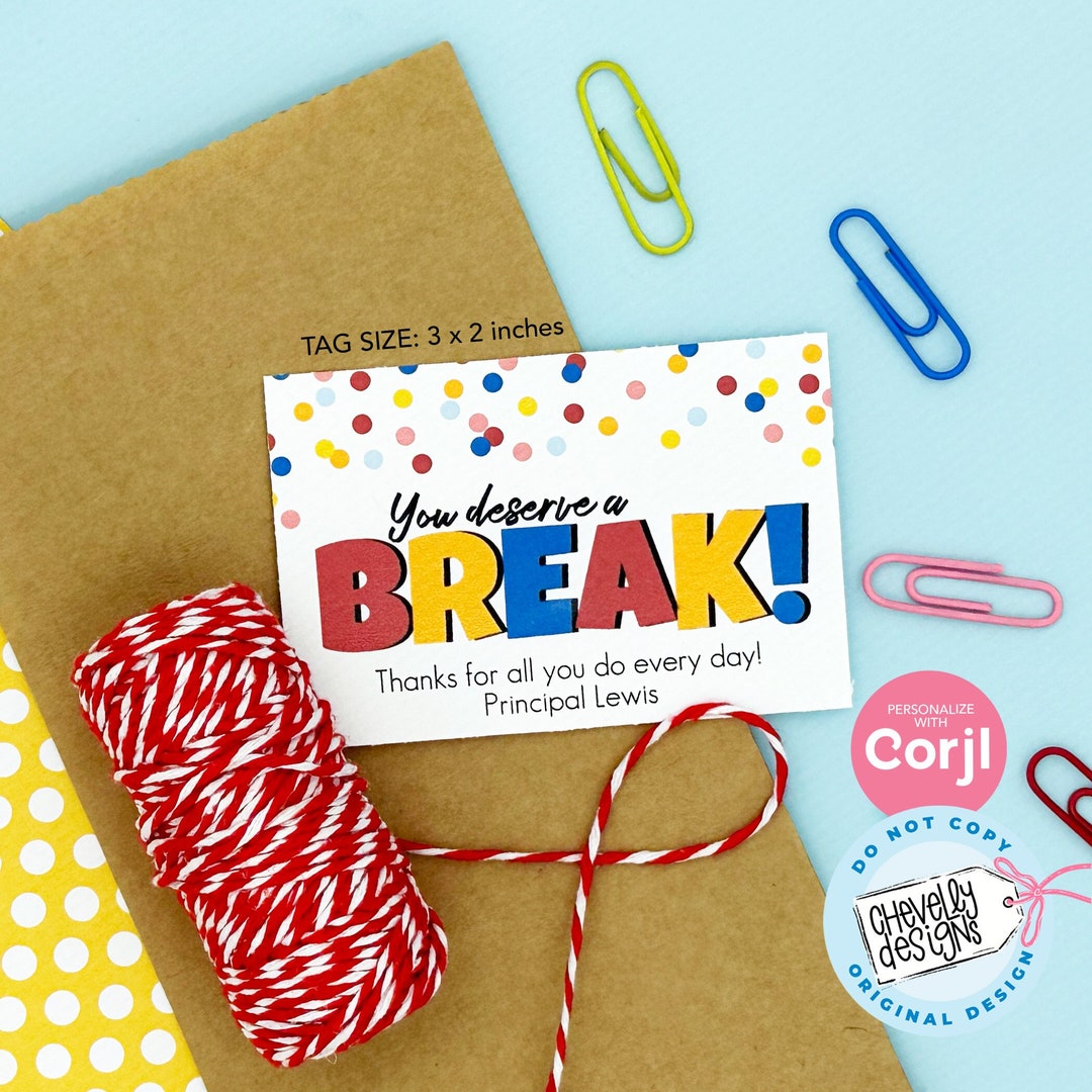 Editable Appreciation Gift Tags - You Deserve a Break - Printable ...