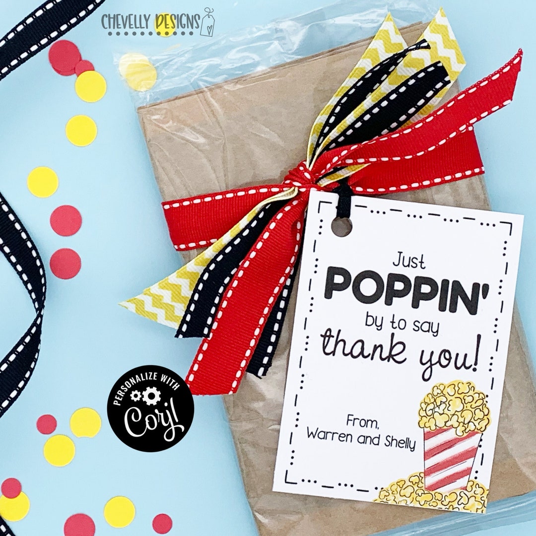 EDITABLE - Just POPPIN by to Say Thank You - Popcorn Gift Tags ...