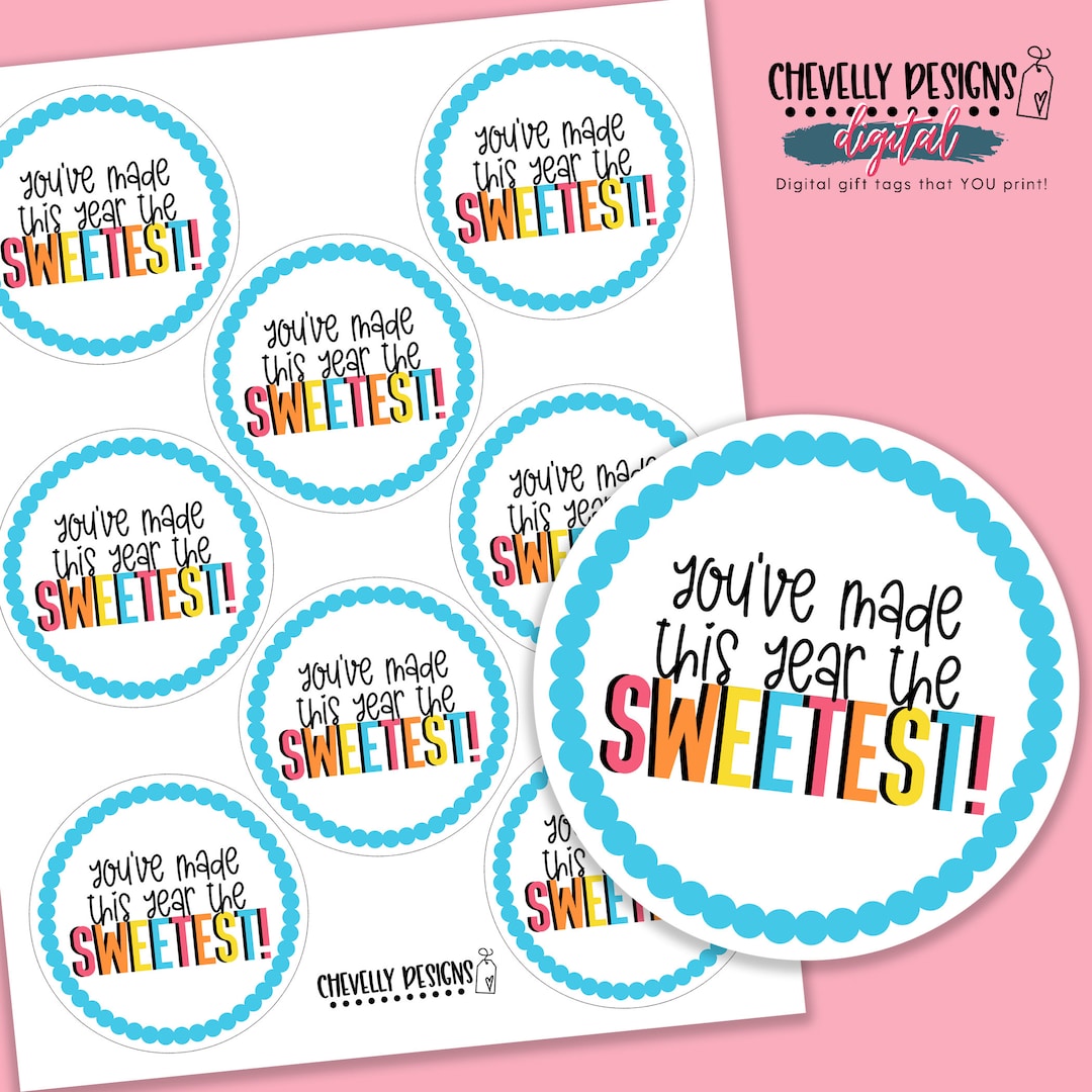 Printable Gift Tags - You've Made This Year the Sweetest >>>instant ...