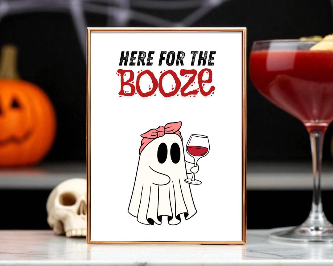 Here for the Booze Halloween Bar Sign, Printable Ghost Decor (digital ...
