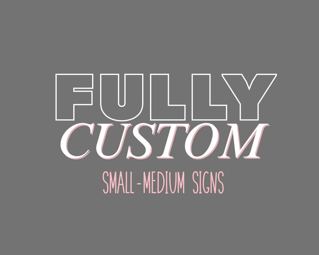 Custom Printable Sign - Small or Medium Signs - Personalized Designs - Etsy