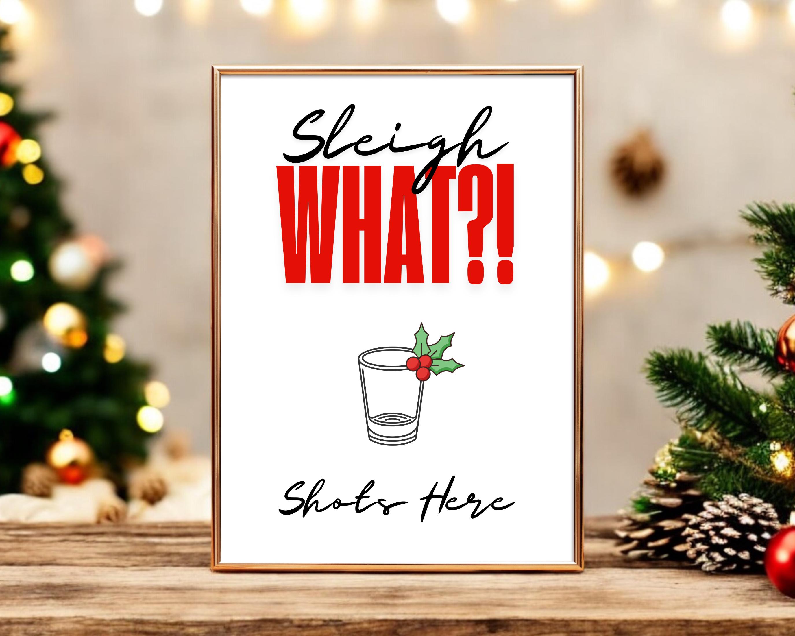 Printable Christmas Party Drink Sign, Sleigh What, Christmas Bar ...