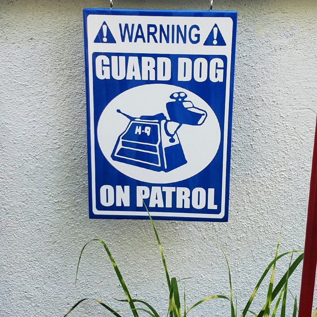 K9 Guard Dog on Patrol Large Home & Garden Nerdy Warning Sign Geeky Pet ...