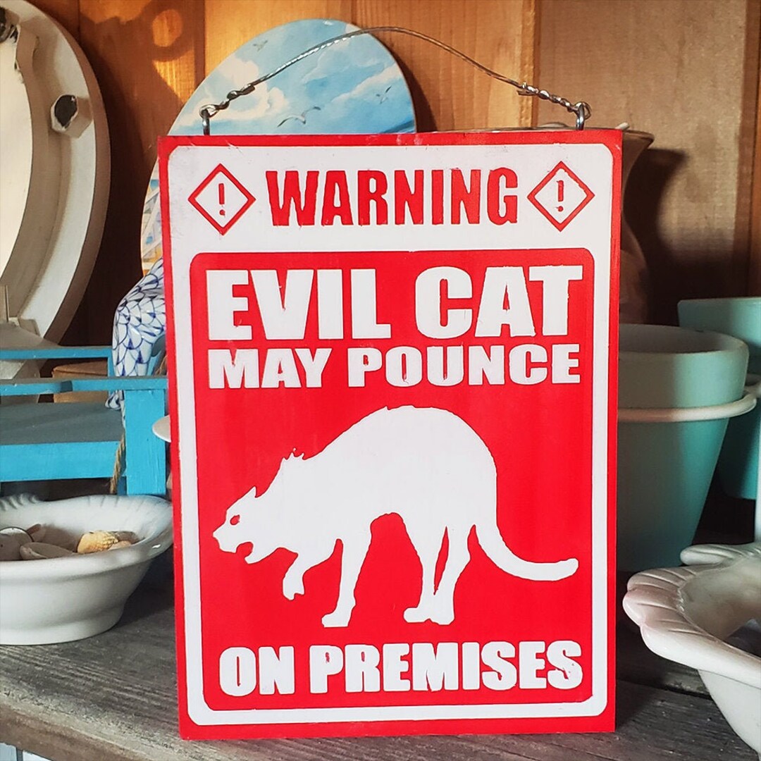 Evil Cat on Premises May Pounce Home & Garden Sign | Cats House Decor ...