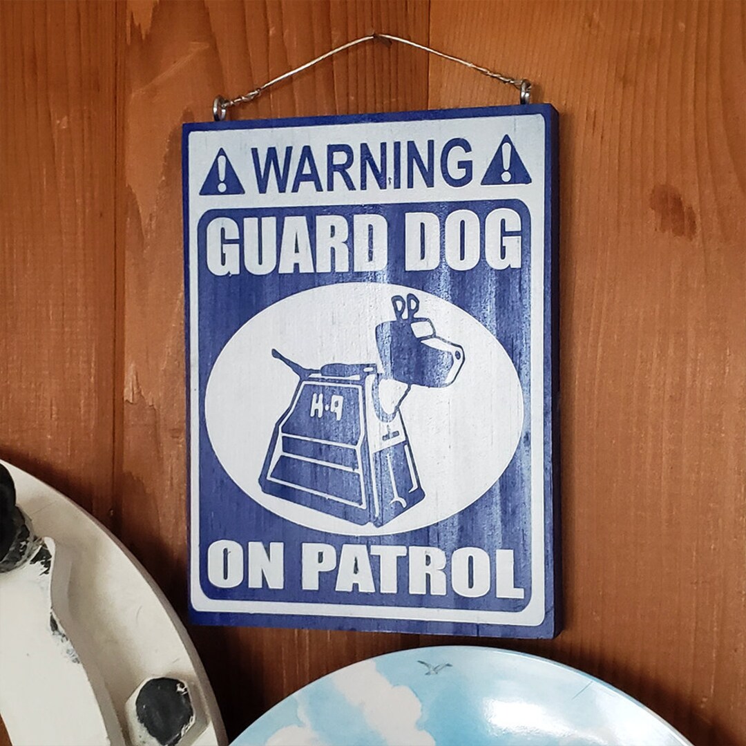 K9 Guard Dog on Patrol Home & Garden Nerdy Warning Sign | Geeky Pet ...