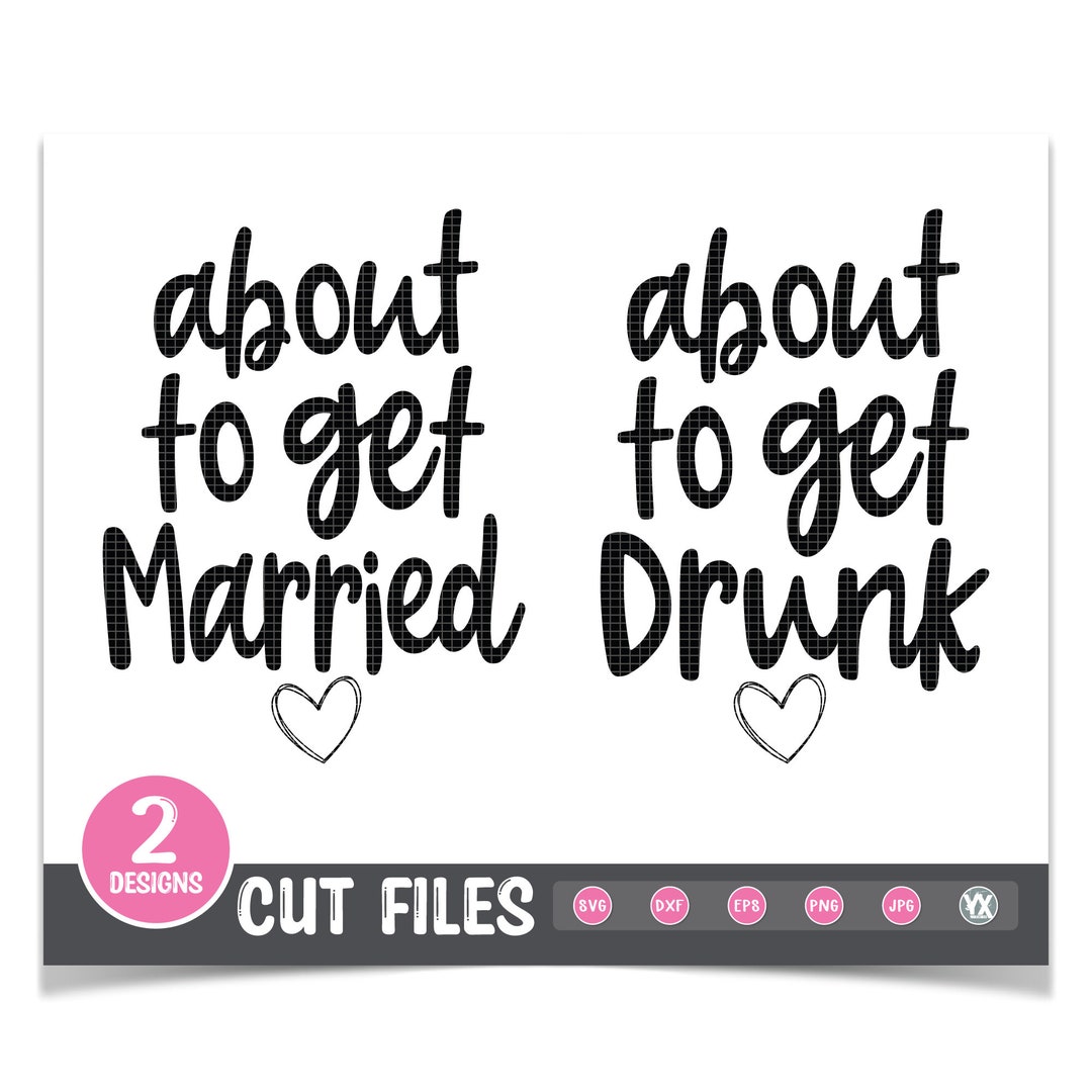 Bachelorette SVG Bundle, DXF, Png, Jpg - Digital Files Only - About to ...