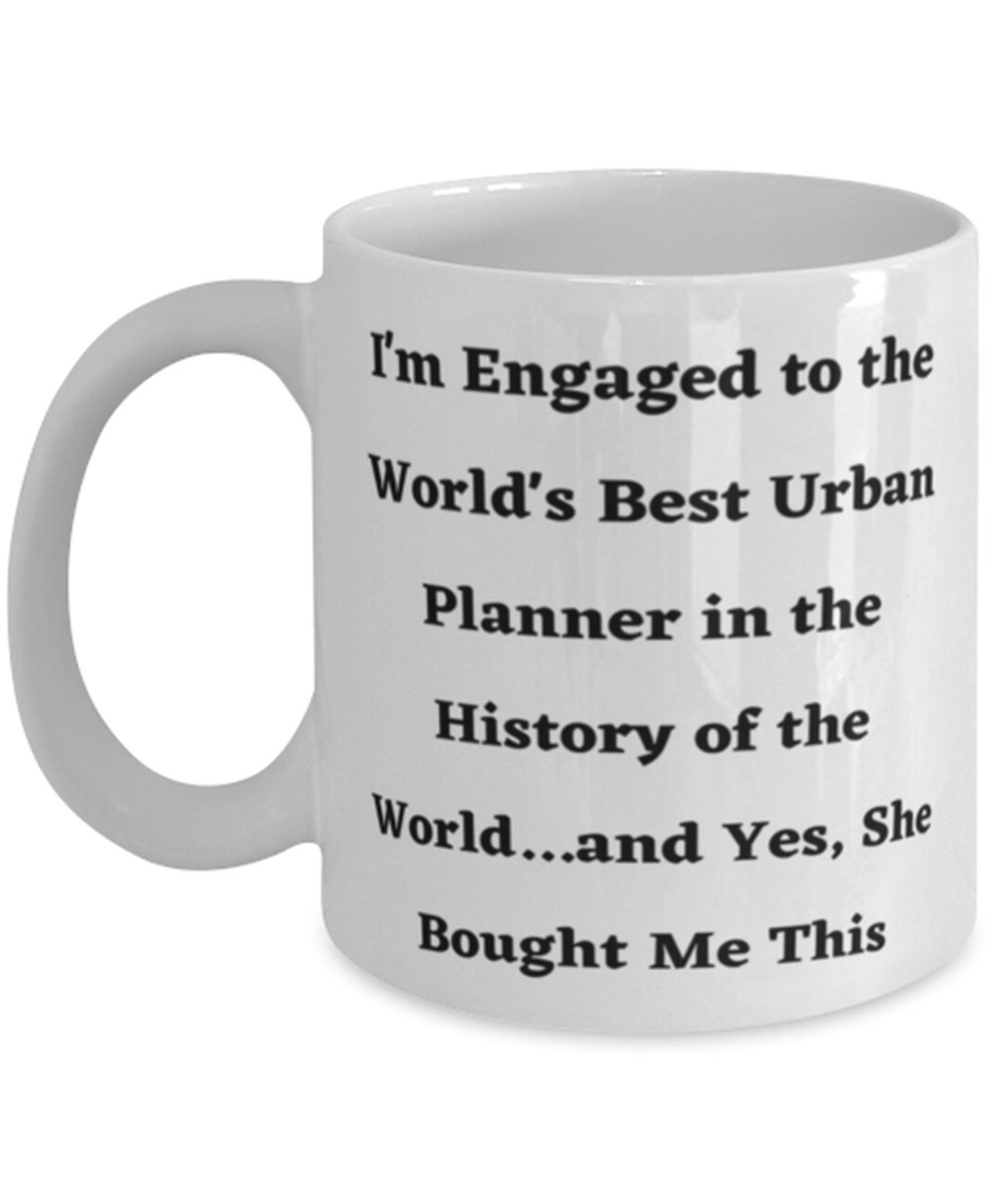 Best Fiance Gifts, I'm Engaged to the World's Best Urban Planner in the ...