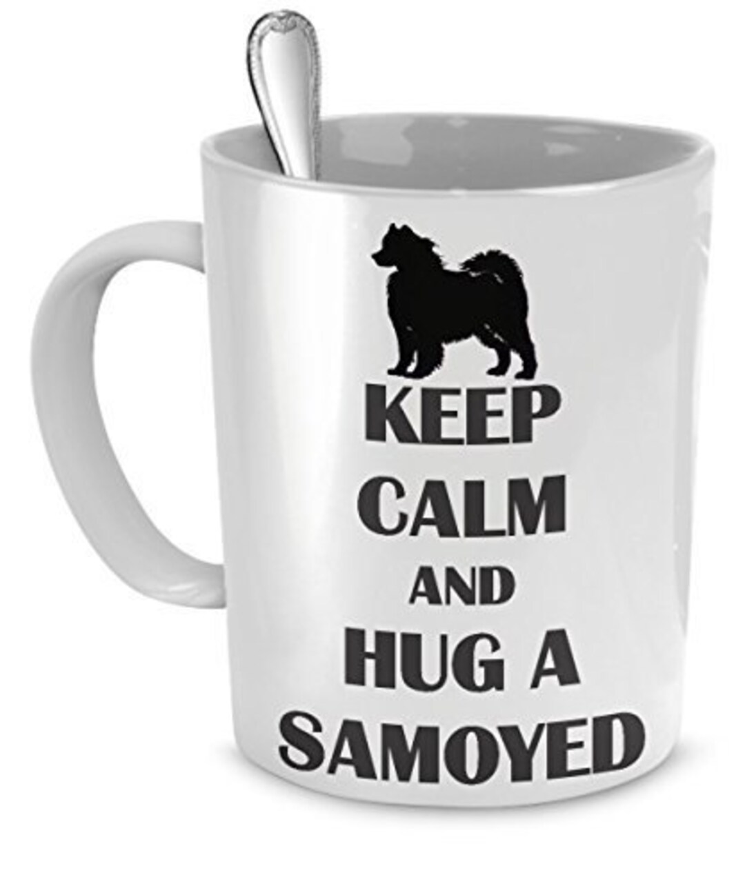 Samoyed Mug -keep Calm and Hug a Samoyed - Samoyed Lover Gifts -samoyed ...