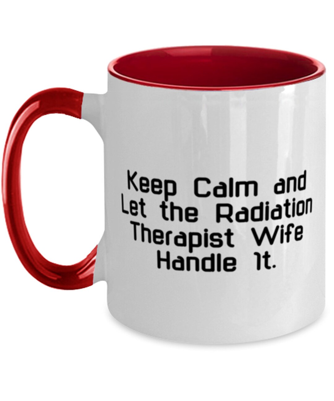 Witz Frau Geschenke, Bleib ruhig und lass die Strahlentherapeutin damit ...