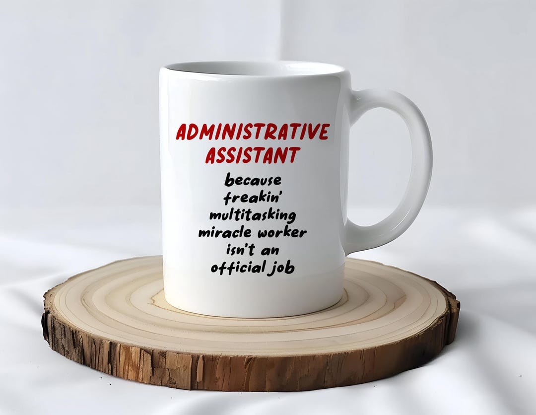 Administrative Assistant Mug, Coffee Mug, Administrative Assistant Gift ...
