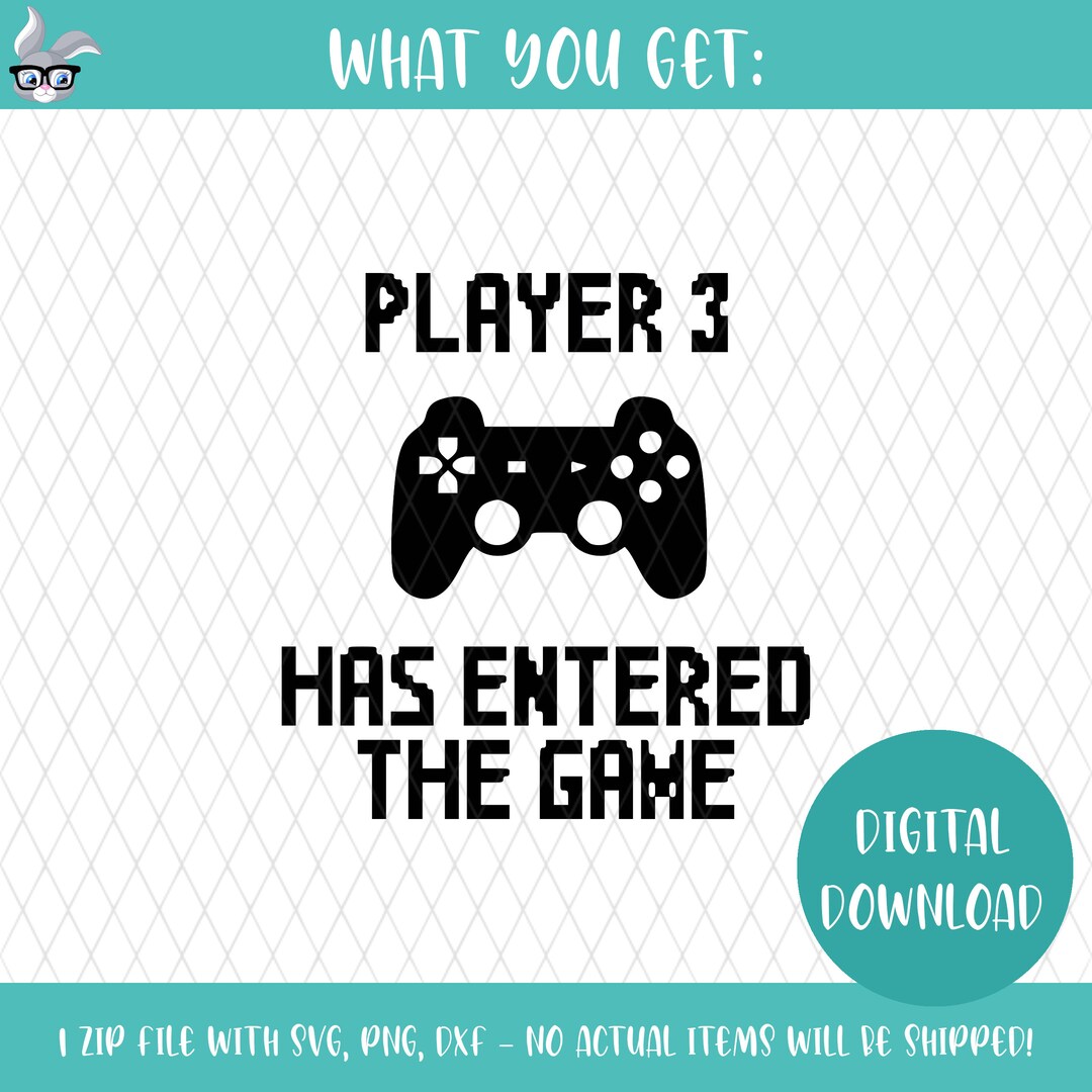 Player 3 Has Entered the Game Controller Baby SVG PNG Printable - Etsy