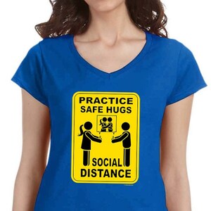 Practice Safe Hugs Social Distancing Women's Fit V-neck T-shirt SAFE ...