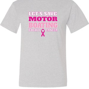 Men's Breast Cancer Awareness Shirt Let's Save Motor Boating Tall Tee T ...