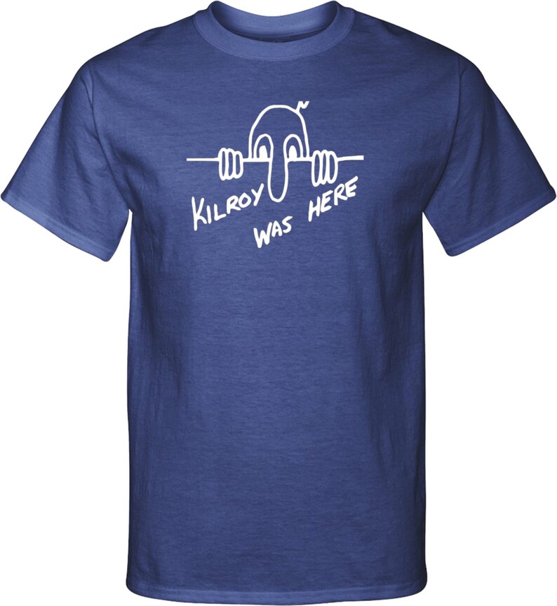 Kilroy Was Here Tall Tee T-shirt KILROY-PC61T - Etsy