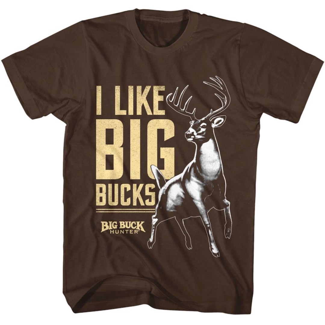 Big Buck Hunter I Like Big Bucks Adult Brown Shirt - Etsy