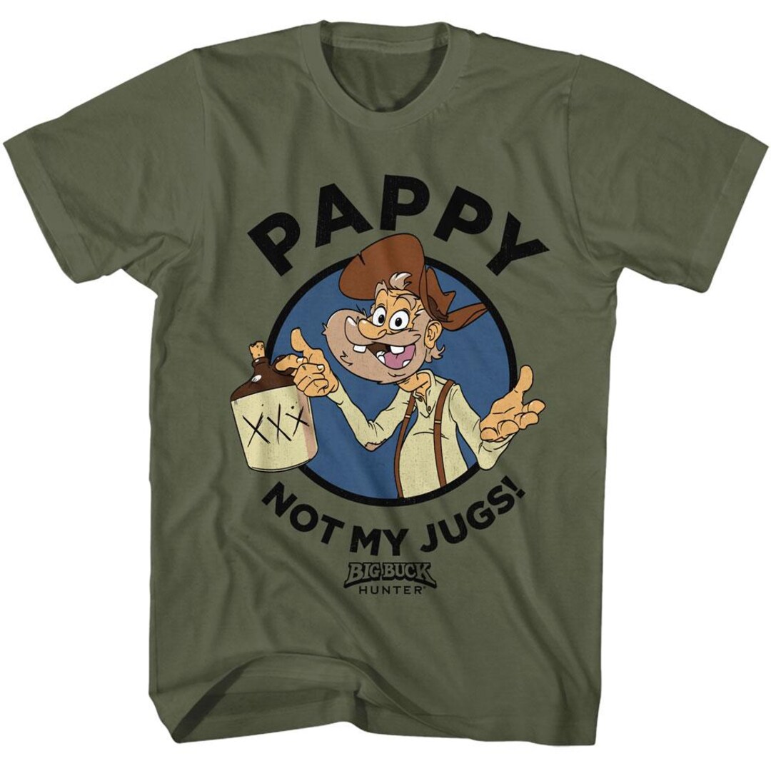 Big Buck Hunter Pappy Not My Jugs Adult Military Green Shirt - Etsy