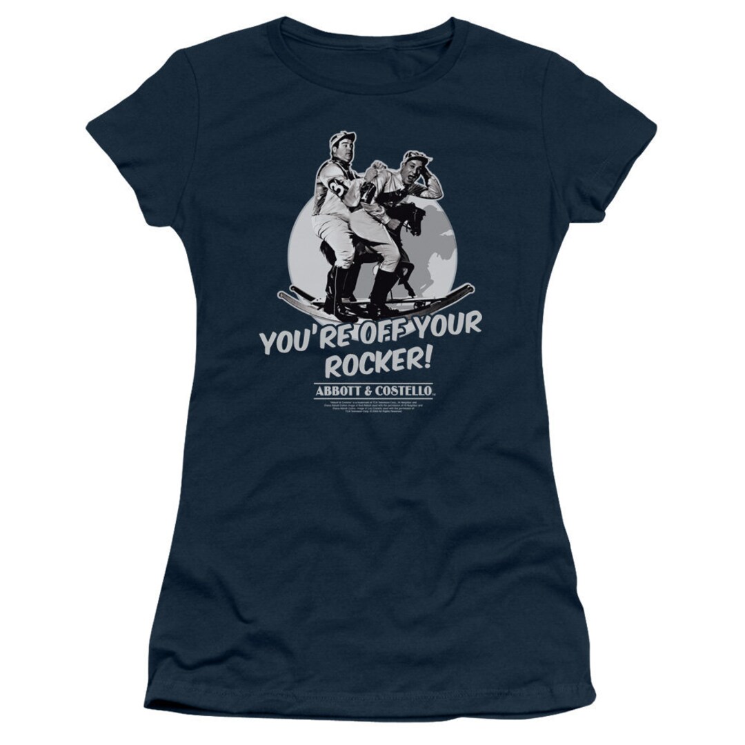 Abbott & Costello You're off Your Rocker Juniors and Women Navy T ...