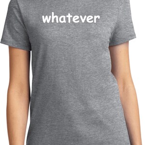 Ladies Whatever Tee T-shirt WHATEVER-LPC61 - Etsy