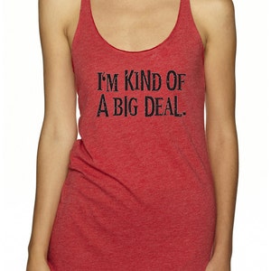 I'm Kind of A Big Deal Black Print Ladies Tri Blend Racerback Tank Top ...
