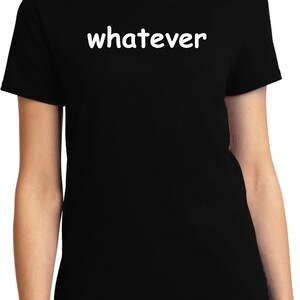 Ladies Whatever Tee T-shirt WHATEVER-LPC61 - Etsy
