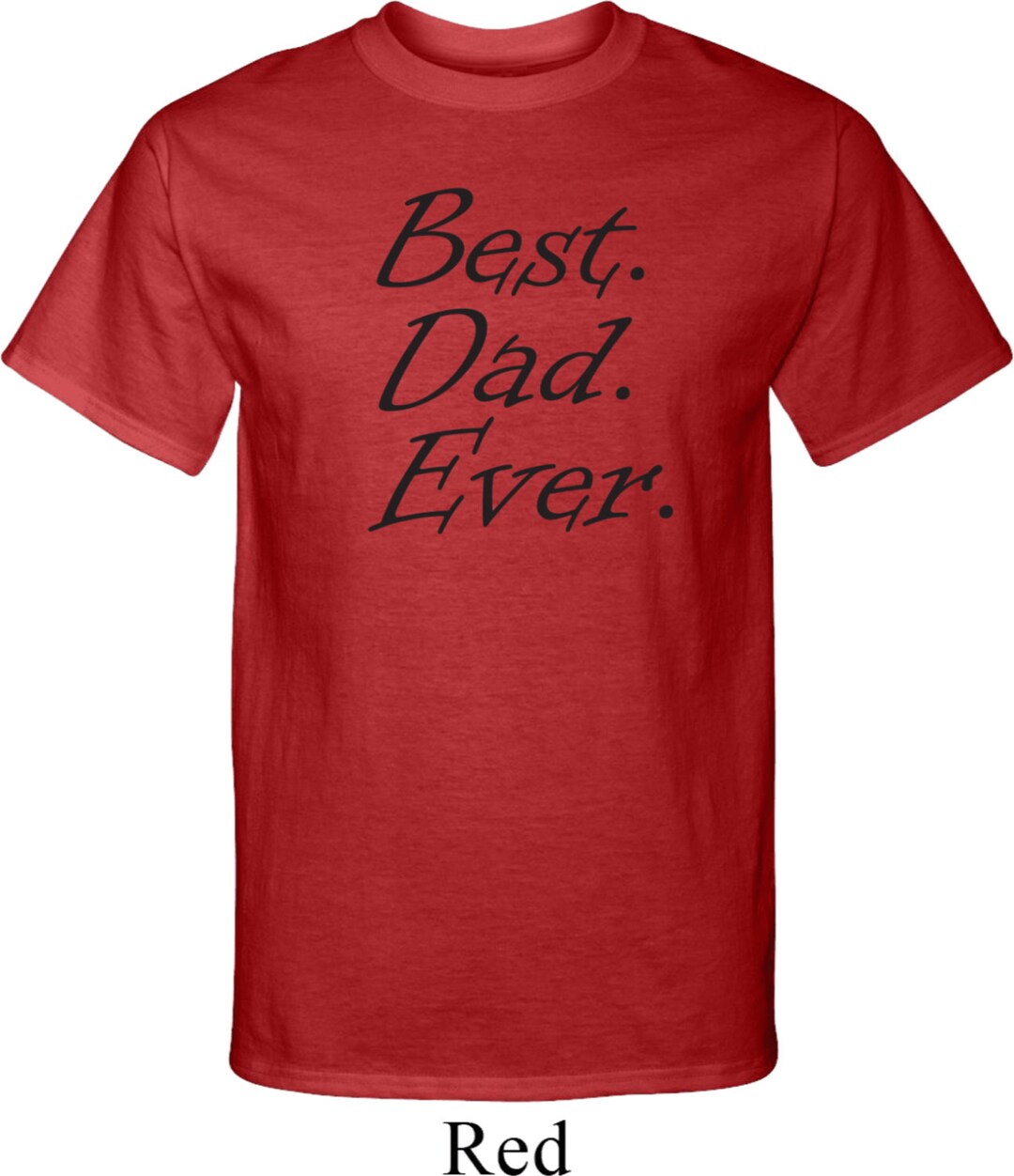 Men's Funny Shirt Black Best Dad Ever Tall Tee T-shirt BESTDADB-PC61T ...