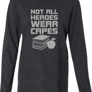 Not All Heroes Wear Capes Teachers Lightweight Hoodie T-shirt TEACHERS ...