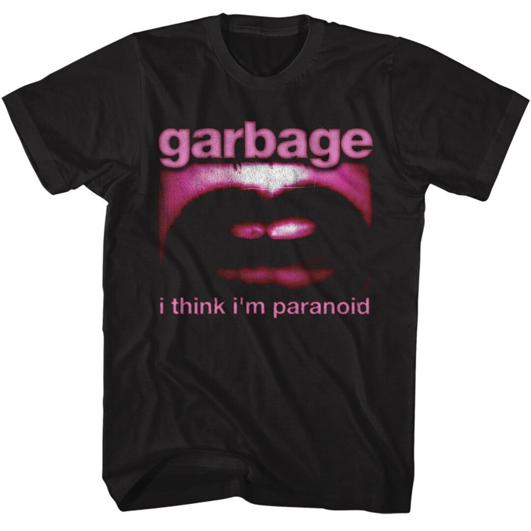 Garbage I Think I'm Paranoid Black Shirts - Etsy