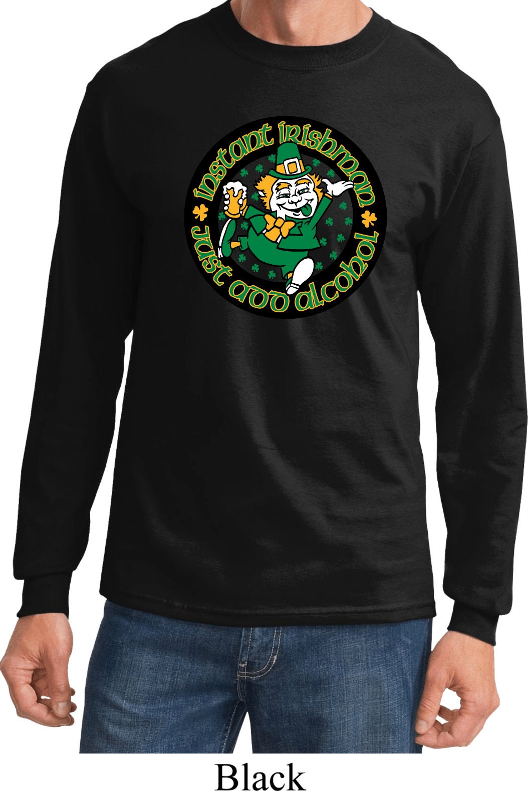Instant Irishman Just Add Alcohol Adult St Patrick's Day Long Sleeve ...