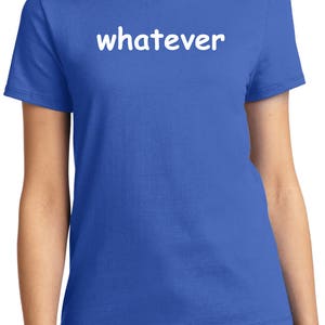 Ladies Whatever Tee T-shirt WHATEVER-LPC61 - Etsy