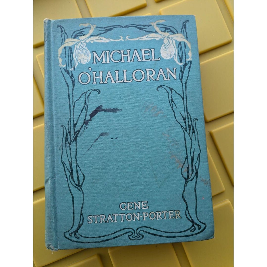 MICHAEL O'HALLORAN by Jean Stratton-porter, Doubleday 1915 Hardcover ...