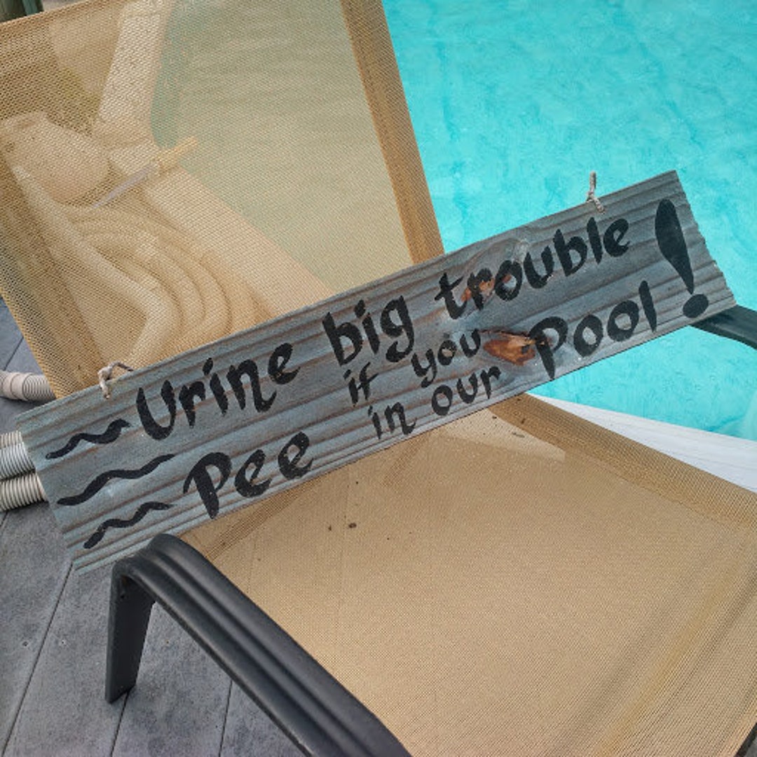 Urine Big Trouble If You Pee in Our Pool Sign, Funny Pool Sign,a Must ...